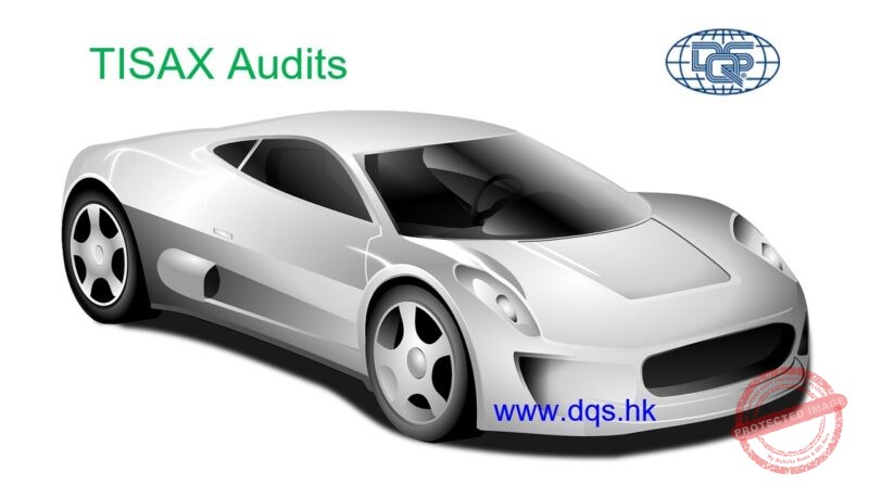 Update to TISAX Assessment Scheme 汽車業信息安全交流機制的評審方案更新 - DQS HK | 德國體系認證集團 成員